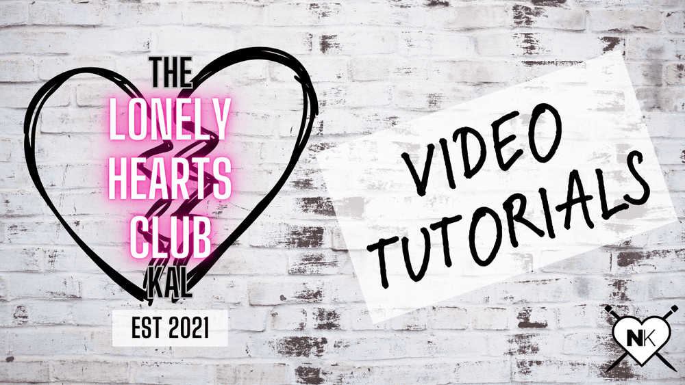 Lonely Hearts Club Tutorials – Nomadic Knits
